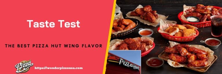 Best Pizza Hut Wing Flavor - Which Pizza Hut Wing Flavor Is The Best?
