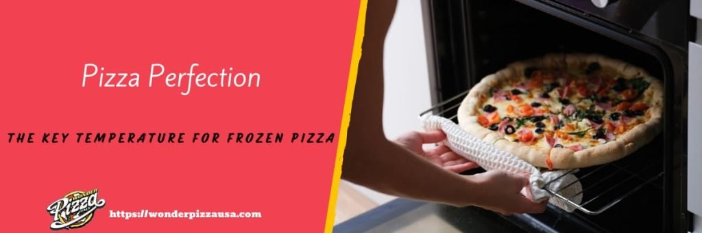 MASTERING THE PERFECT PIZZA PIE: GET TO KNOW THE IDEAL TEMPERATURE FOR ...