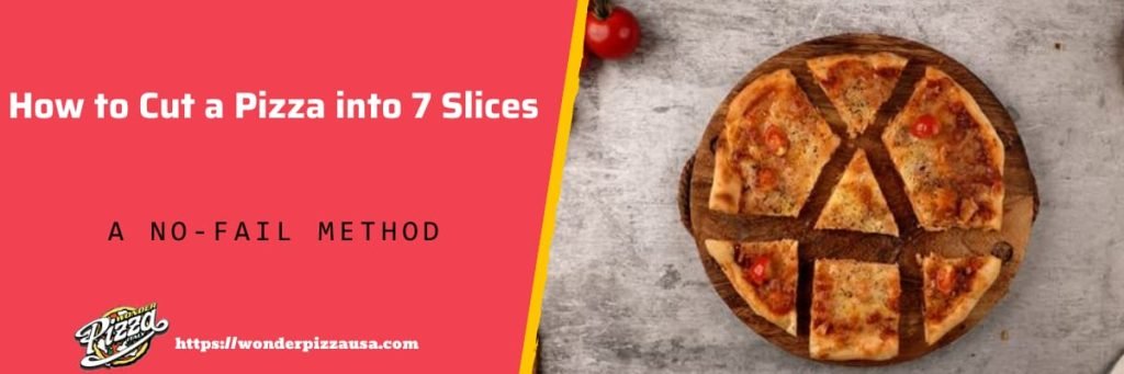 How to Cut a Pizza Into 7 Slices - Learn the Art of Making Perfectly ...